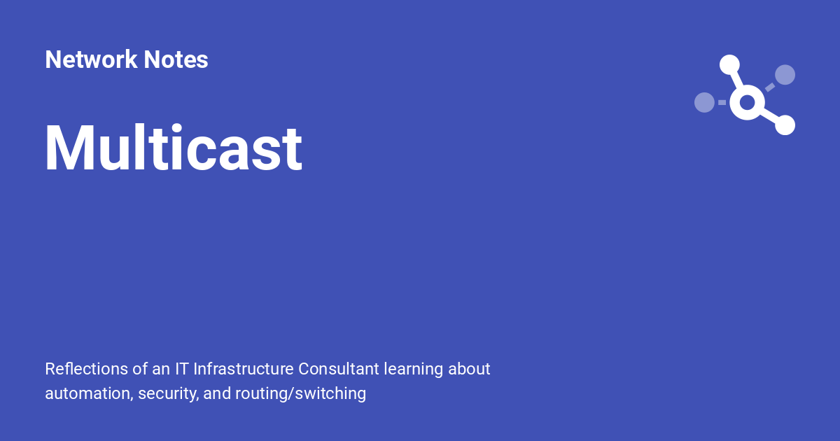 Multicast Network Notes